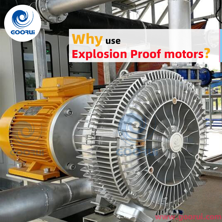 Why use explosion proof motors? - GOORUI Side Channel Blower